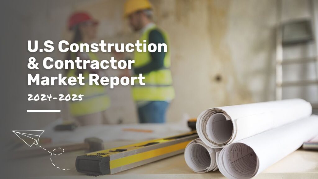 UPDATED: U.S Construction & Contractor Market Report 2025 | Digital ...