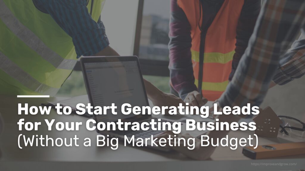 How To Generate Leads For Contractors (Without A Big Budget) | Proven ...